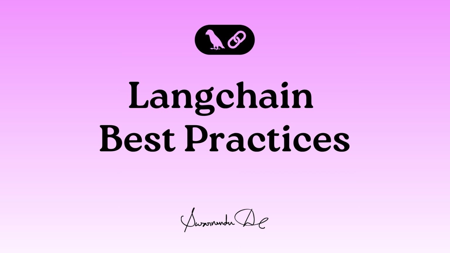 LangChain Best Practices - Swarnendu De